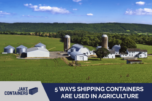 5 Ways Shipping Containers Are Used In Agriculture
